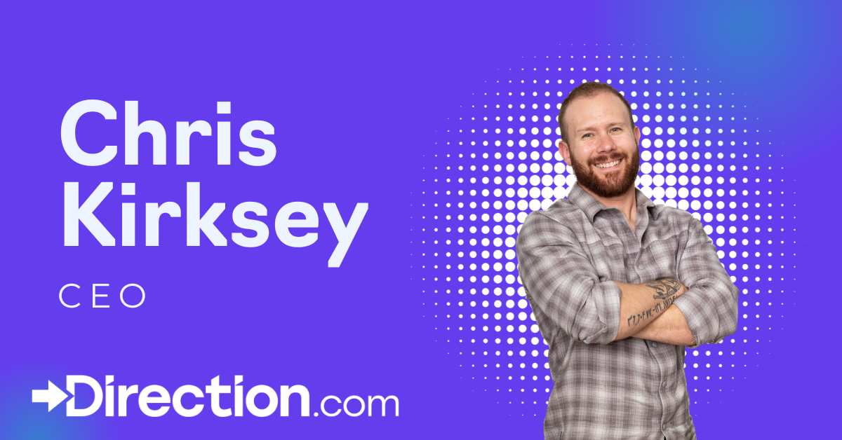 Chris Kirksey, Founder & CEO of Direction.com, SEO Expert